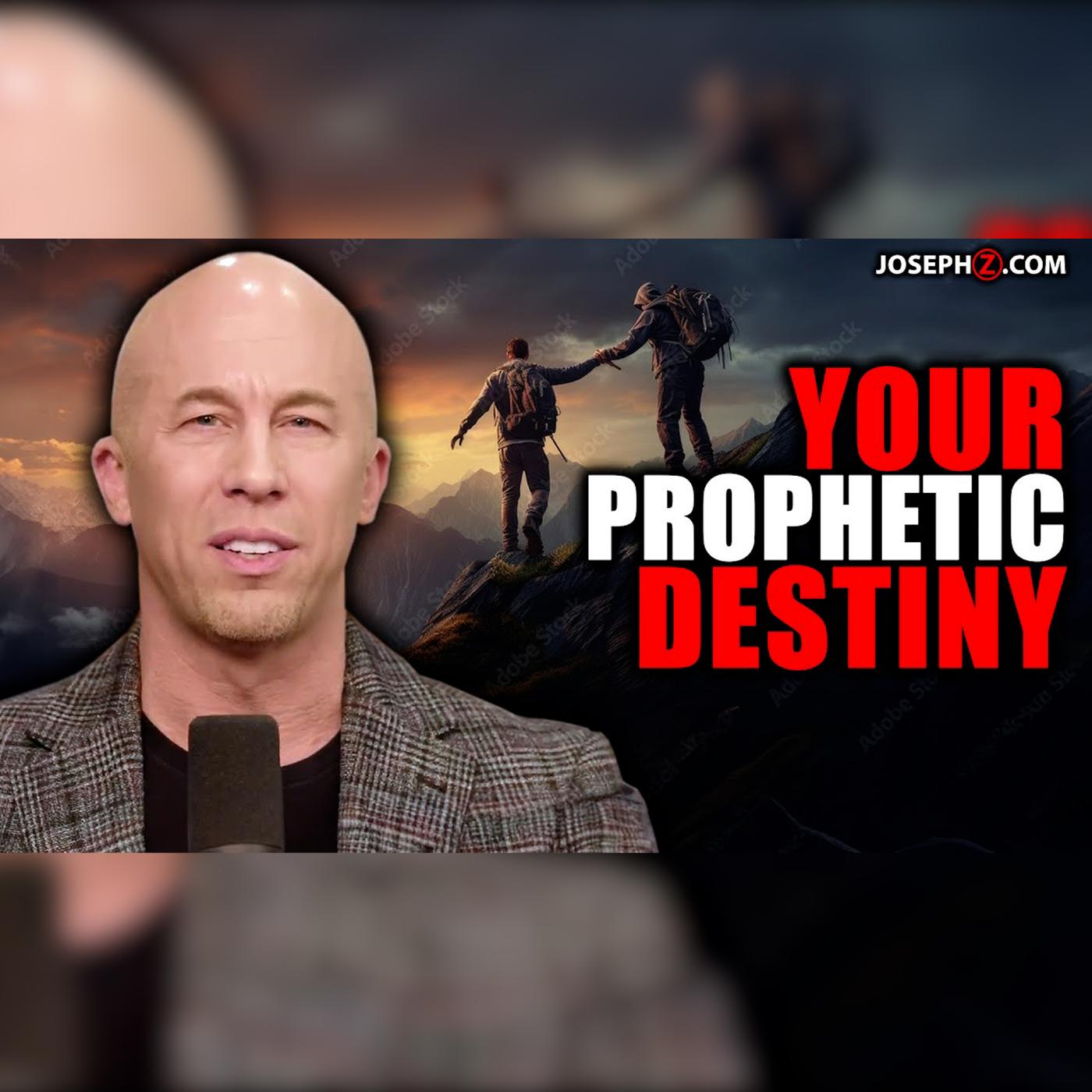 YOUR PROPHETIC DESTINY CONTINUED!! | Prophecy Live - Joseph Z Podcast ...