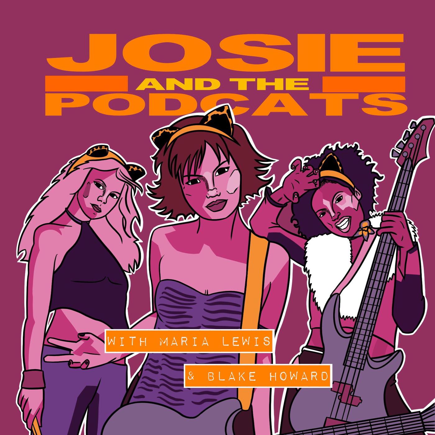 BONUS: DUJOUR - JOSIE AND THE PODCATS with Maria Lewis and Blake Howard ...
