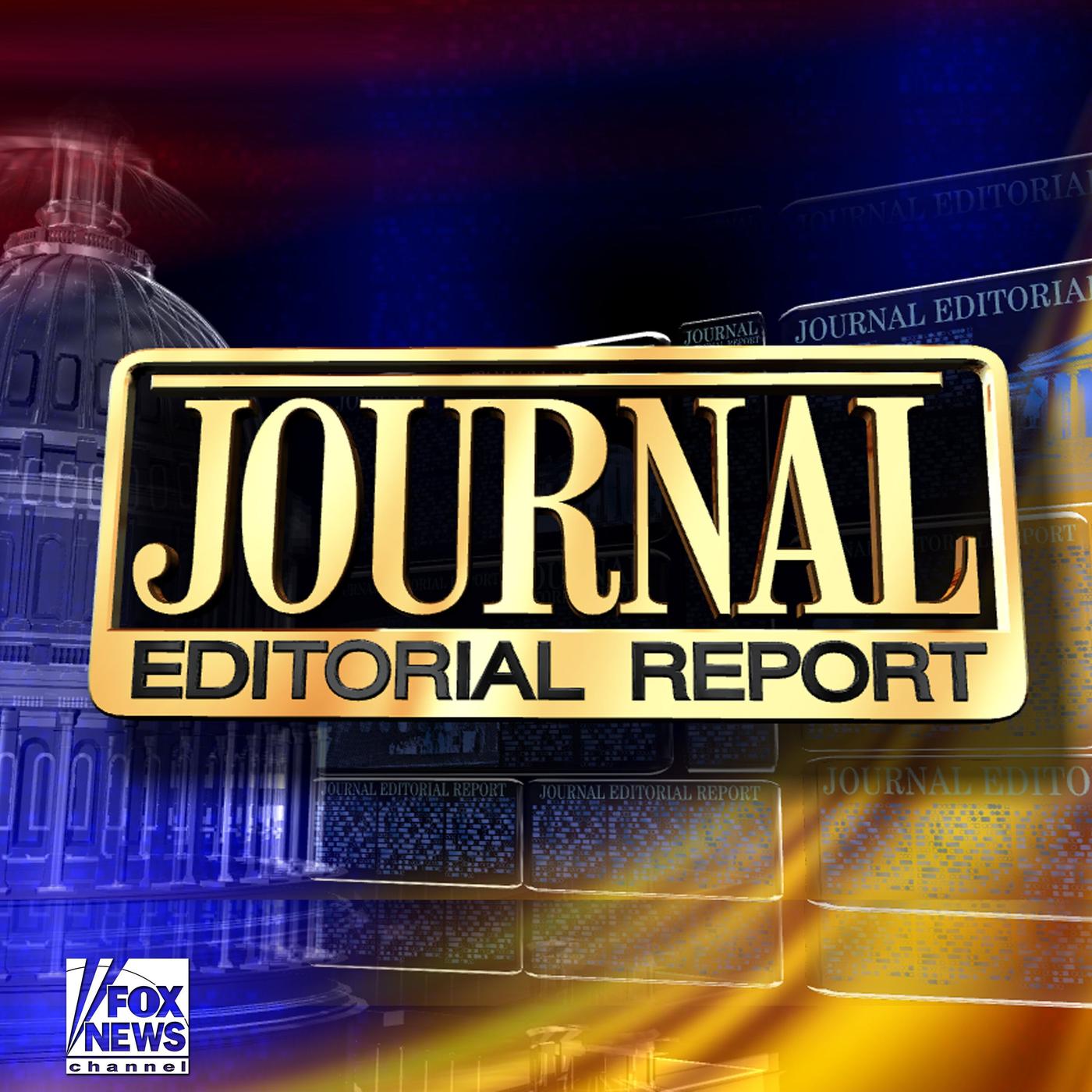 Journal Editorial Report Audio Podcast - FOX News Radio | Listen Notes