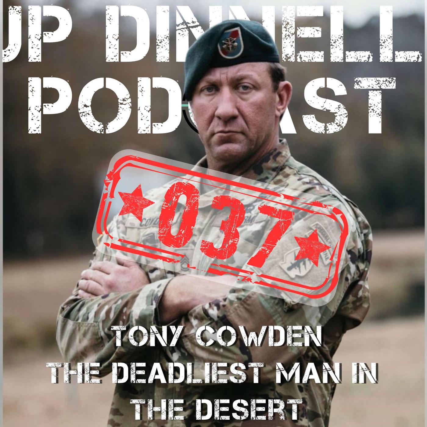 Green Beret, CIA, and Deadliest Man in the Desert | Tony Cowden | JP ...
