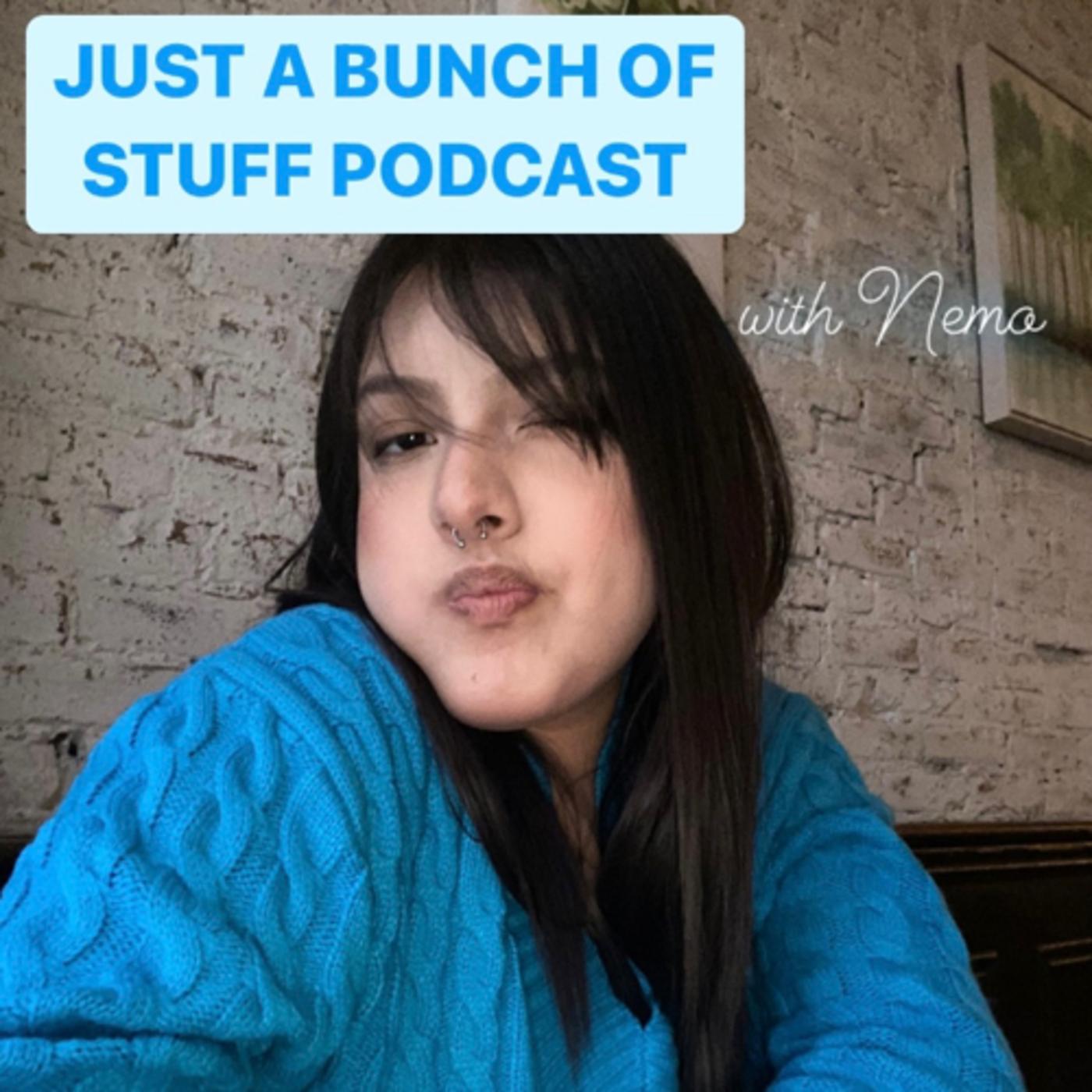 Just a Bunch of Stuff (Podcast) - Nohemi Garcia | Listen Notes