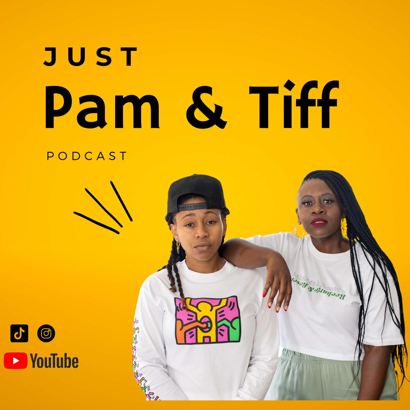 Just Pam and Tiff (podcast) - Pamela Mccormick and Tiffany Mccormick ...