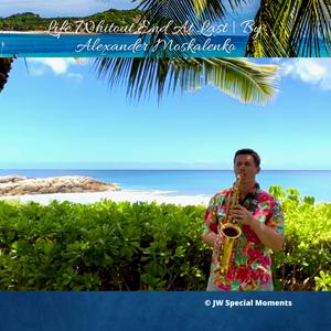 VIDEO: Life Whitout End At Last - Saxophone Version | By Alexander Moskalenko (JW COVER ...