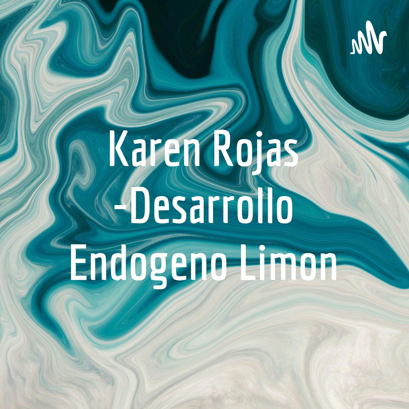 Karen Rojas -Desarrollo Endogeno Limon (podcast) - Karen | Listen Notes
