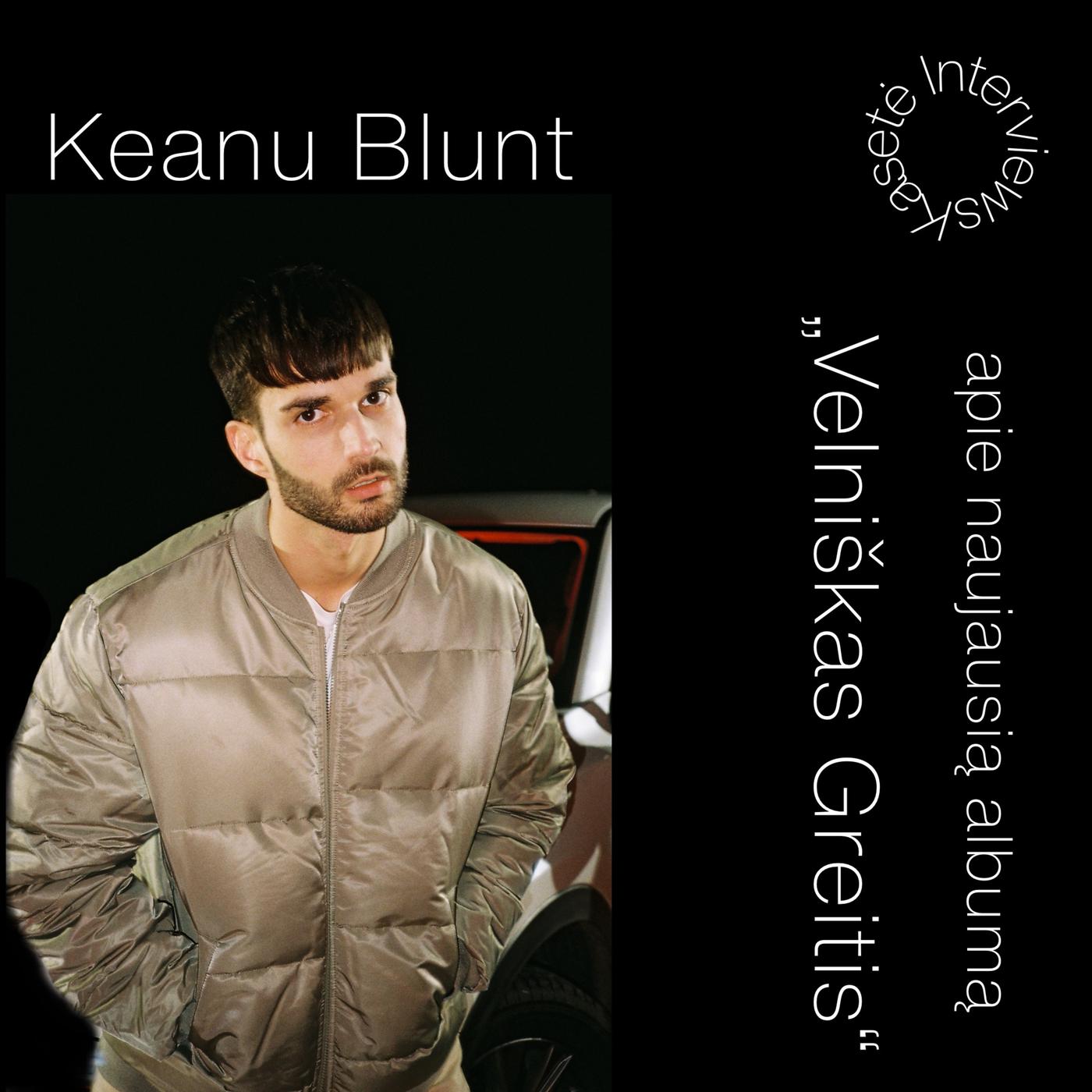 Keanu Blunt apie naujausią albumą "Velniškas greitis" | Listen Notes