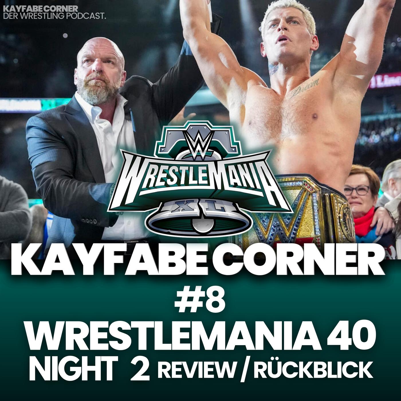 #8 WWE Wrestlemania 40: Night 2 Review / Rückblick - KAYFABE CORNER - Wrestling Podcast | Listen ...