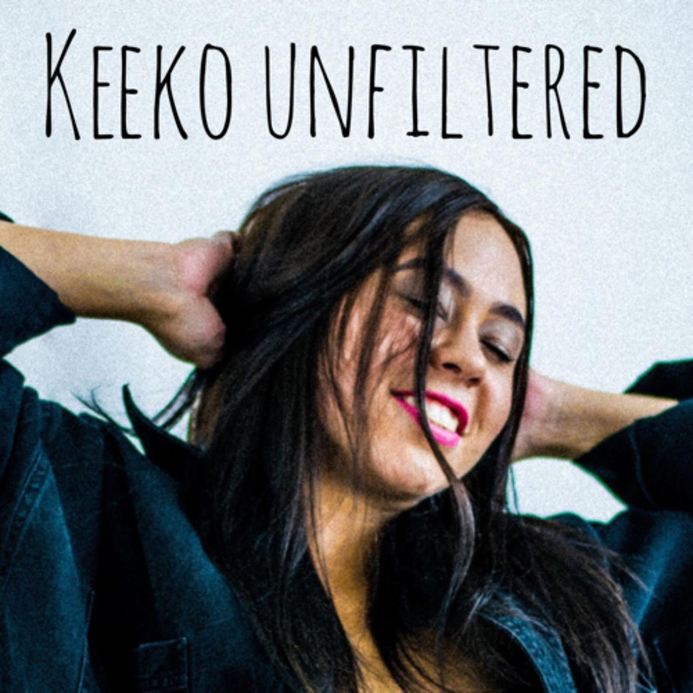 Keeko Unfiltered (podcast) - Keeko Briel | Listen Notes