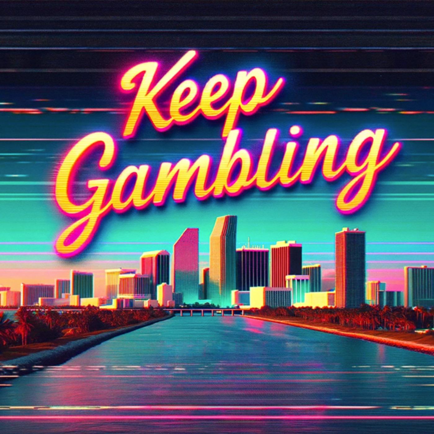Keep Gambling (podcast) - Keep Gambling | Listen Notes