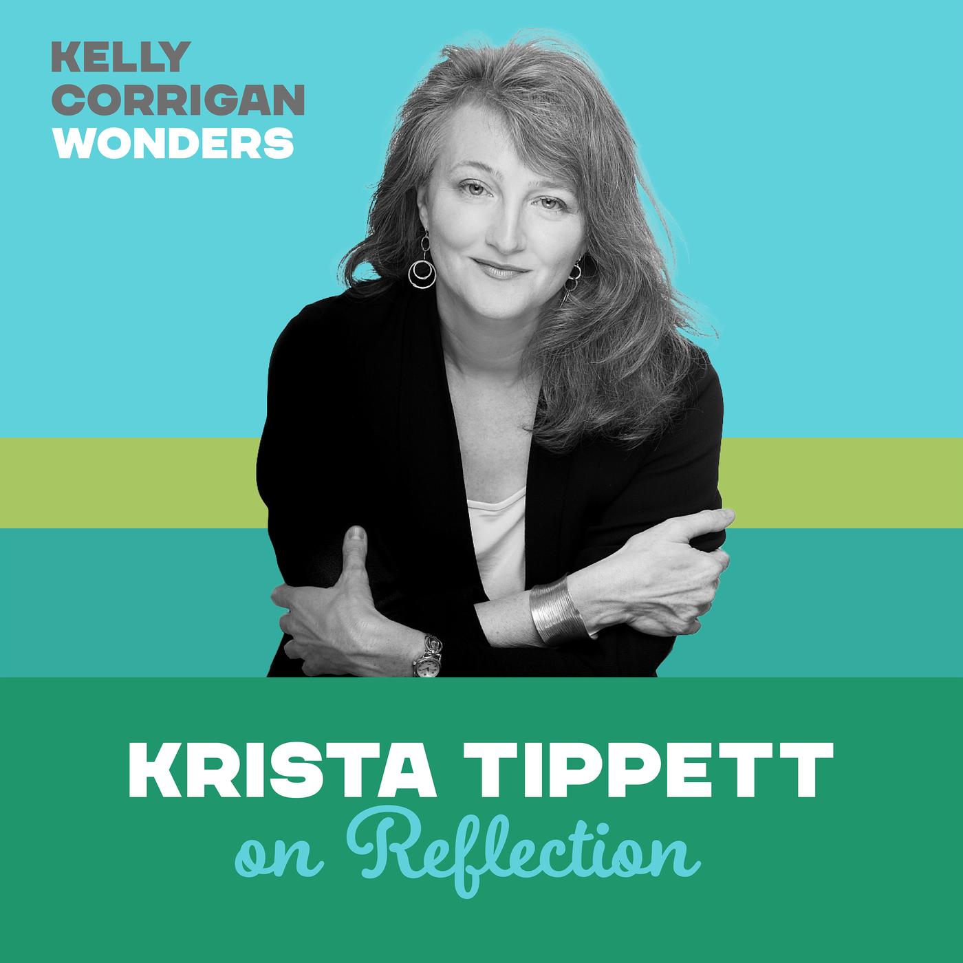 Going Deep with Krista Tippett - Kelly Corrigan Wonders (podcast ...