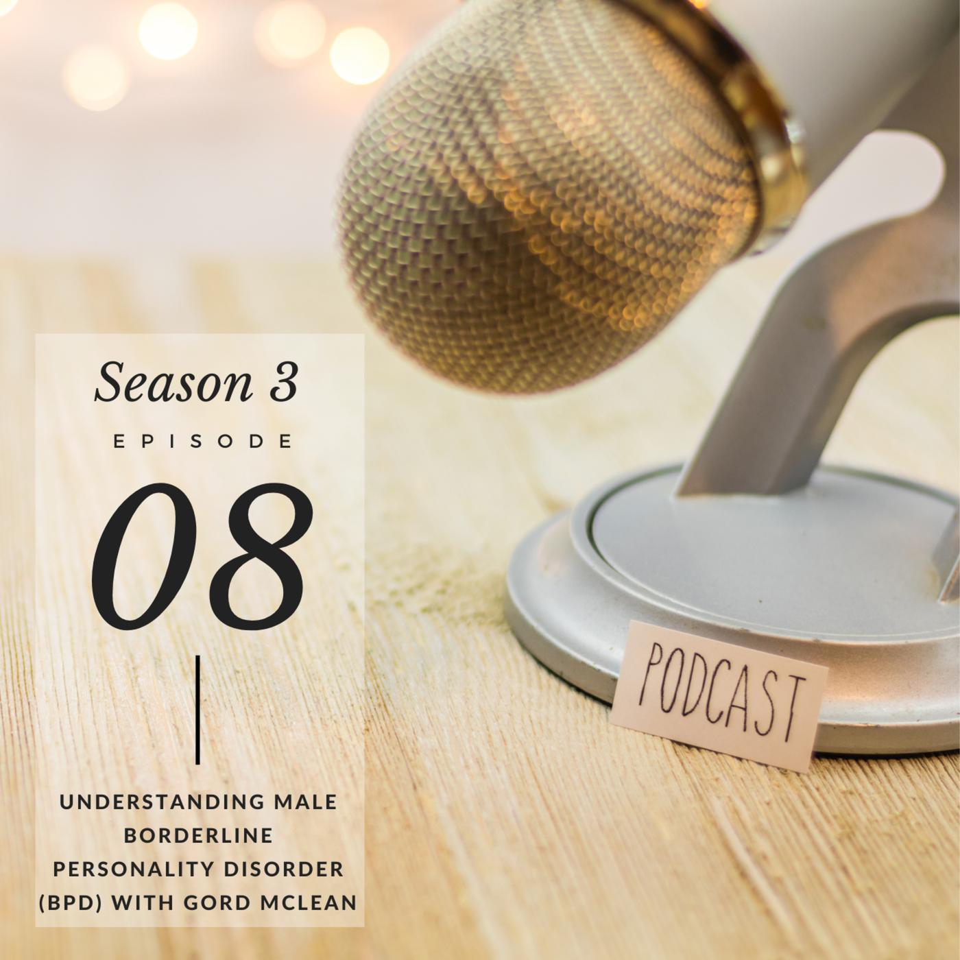 Understanding Male Borderline Personality Disorder (BPD) with Gord ...