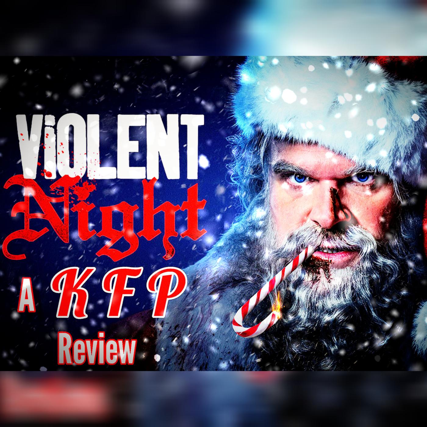 Violent Night - A KFP review - Kentucky Fried Podcast | Listen Notes
