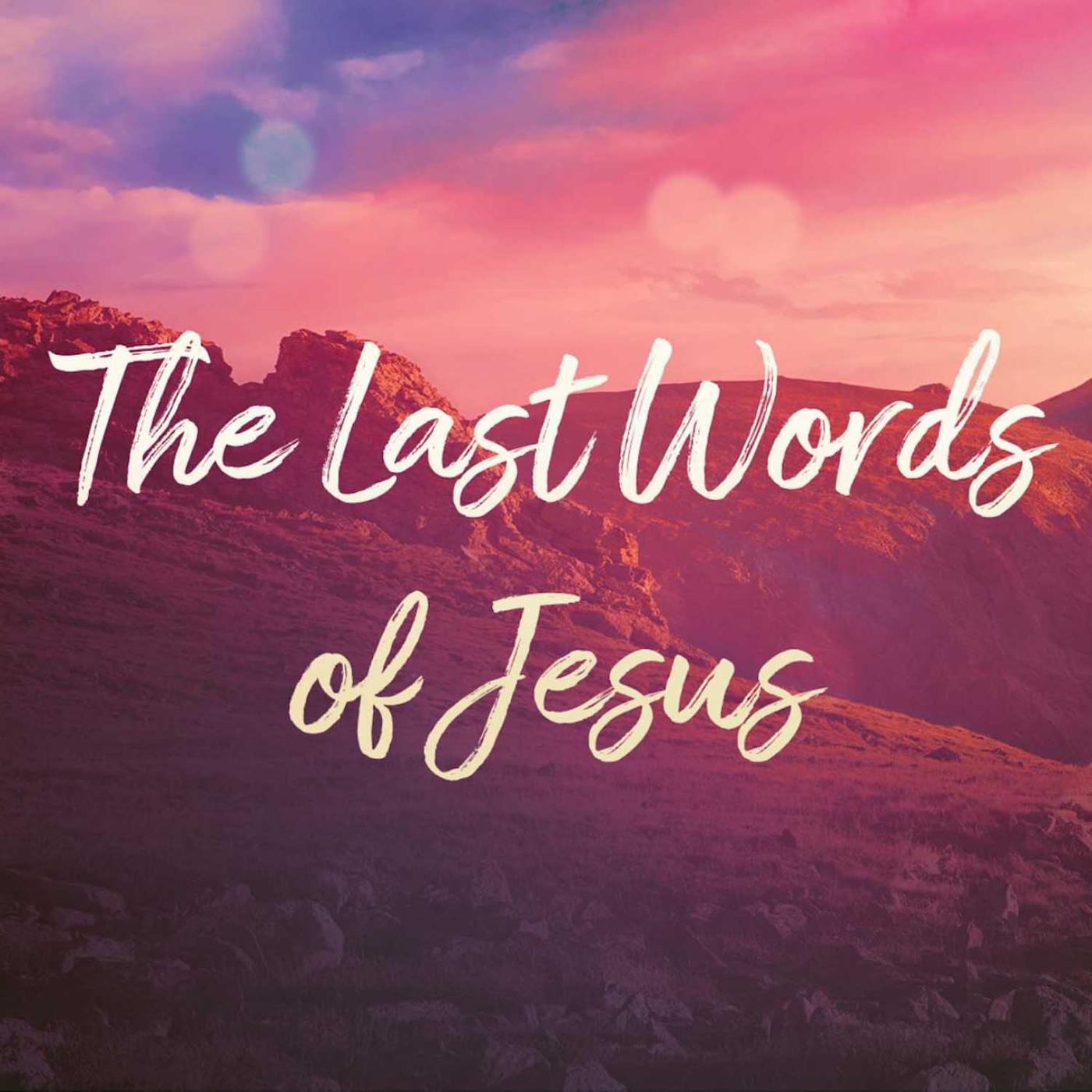 The Last Words of Jesus // Thirst - Keystone Church | Paradise Sermons ...