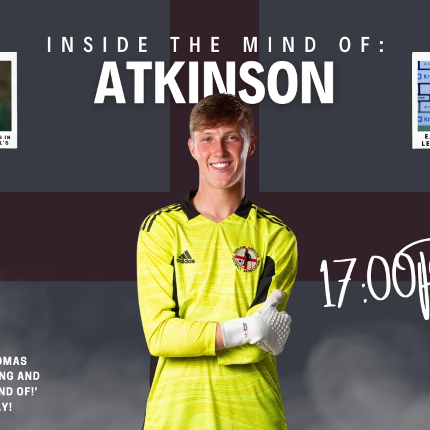 Inside The Mind Of: Thomas Atkinson - Kick Off With Jamie Mccreedy ...