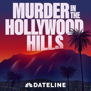 Dateline presents: Murder in the Hollywood Hills - Killer Role (podcast ...