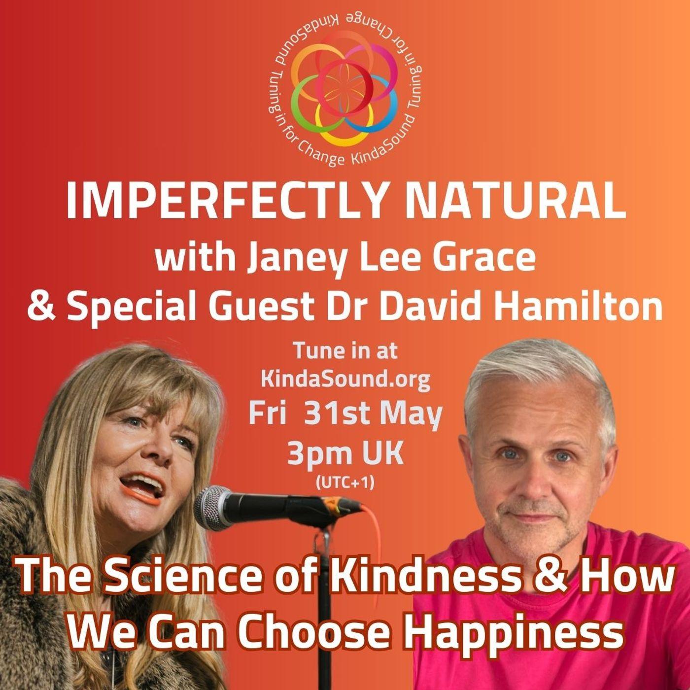 The Science of Kindness | Dr David Hamilton on Imperfectly Natural with Janey Lee Grace | Listen ...