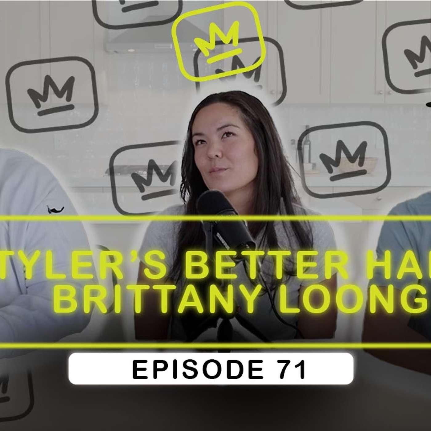 MEET BRITTANY LOONG AKA TYLER’S BETTER HALF | Britt Spills All the Tea ...