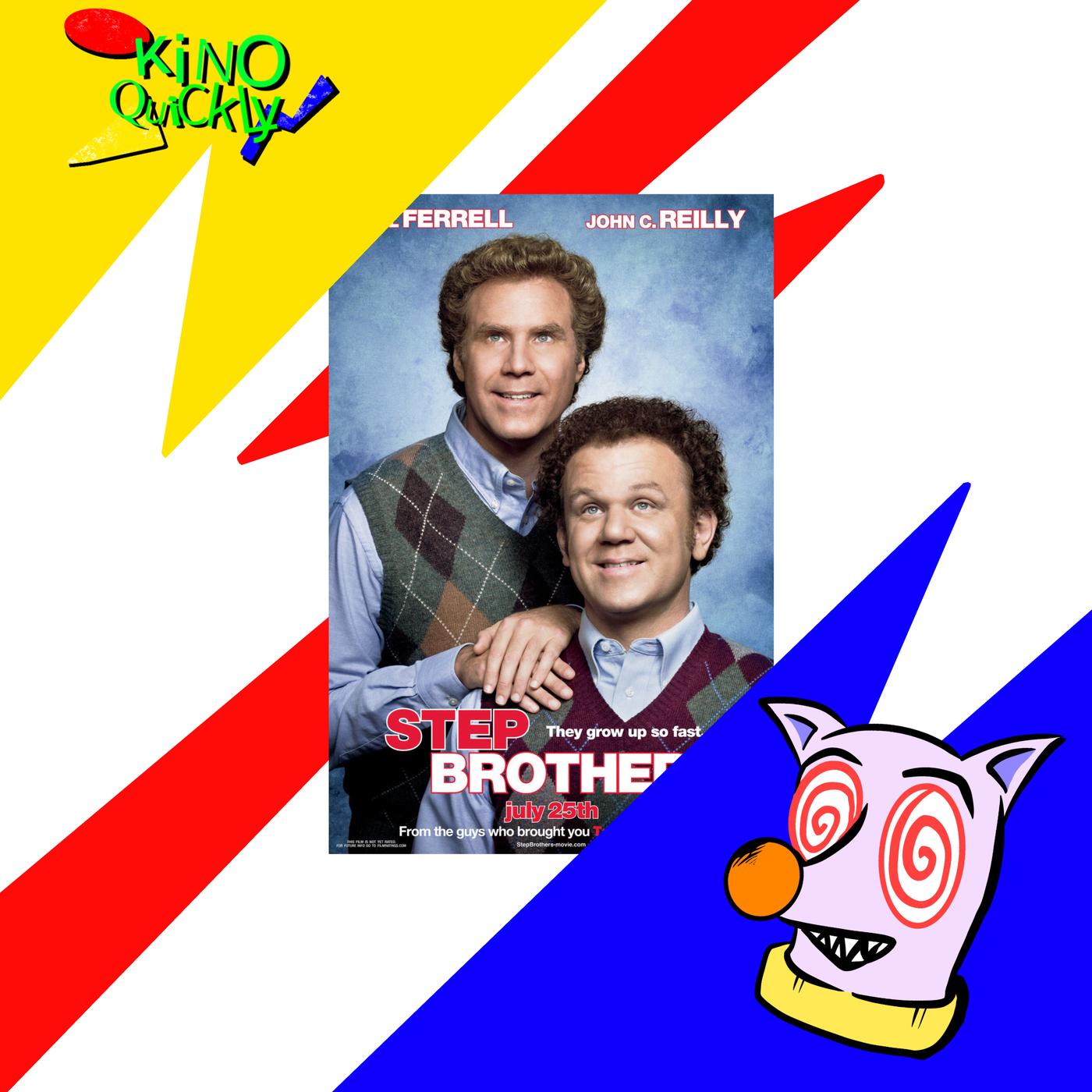 Step Brothers - Kino Quickly (podcast) | Listen Notes