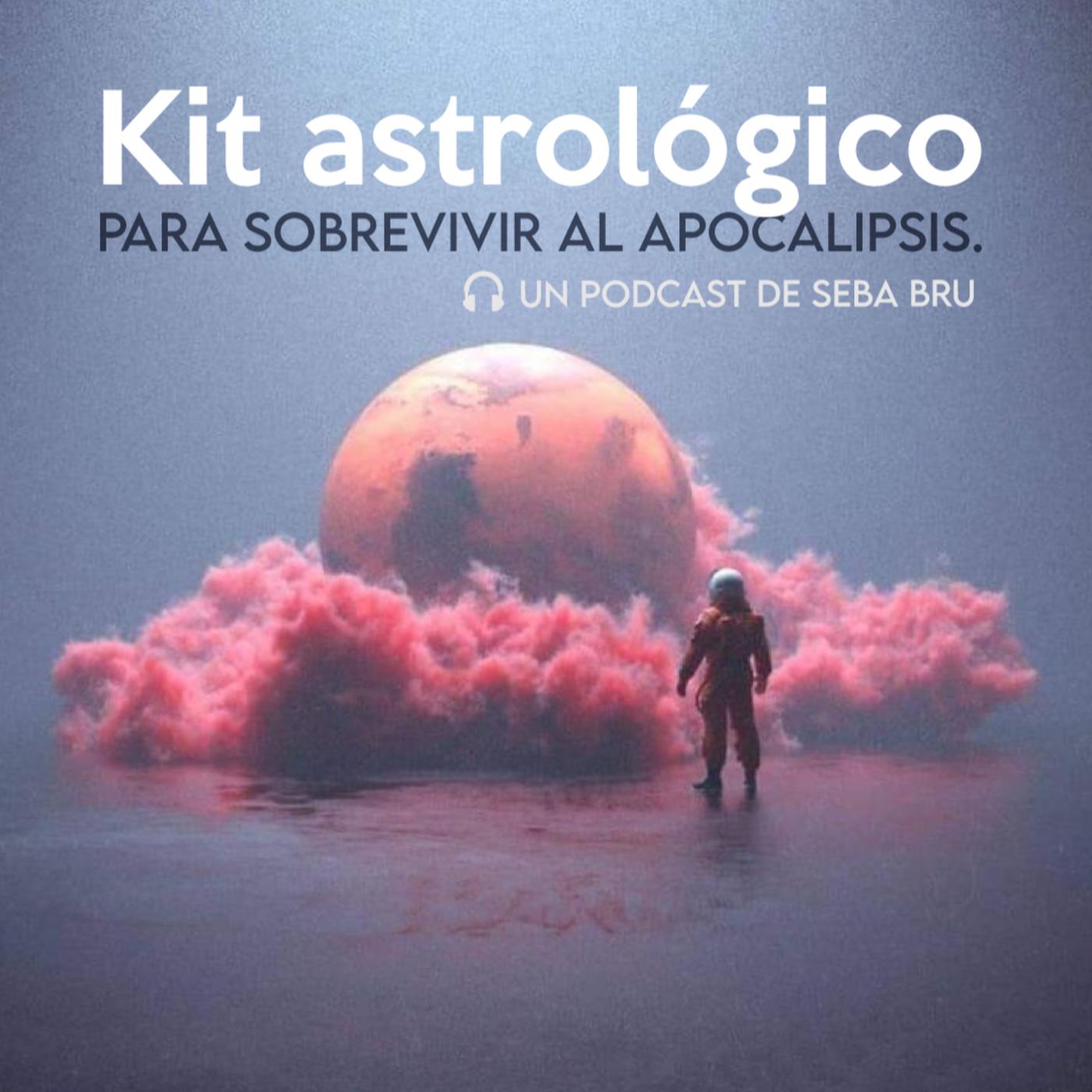 Kit astrológico para sobrevivir al apocalipsis. (podcast) - Sebastián ...