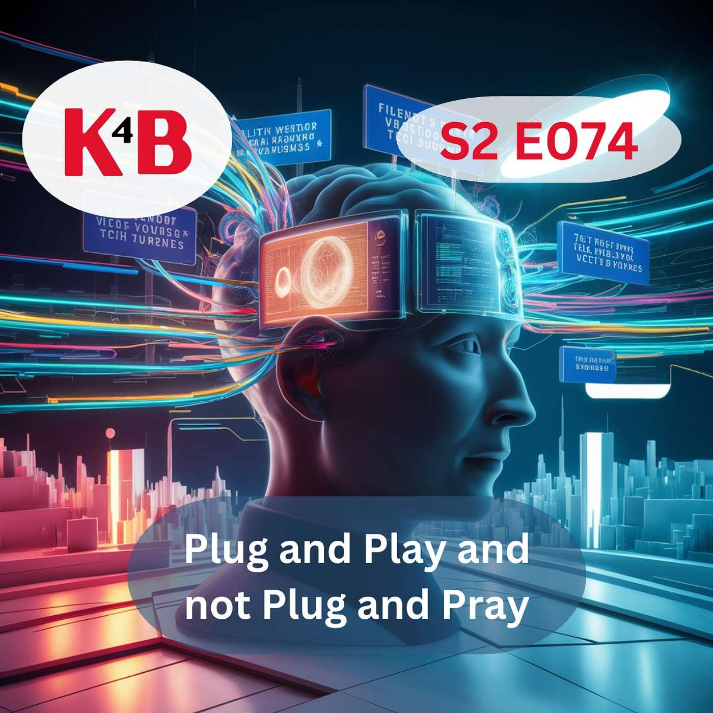 Plug and Play and not Plug and Pray - Knack 4 Business (podcast ...