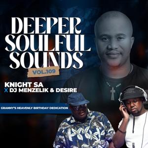 Knight SA x Menzelik & Desire - Deeper Soulful Sounds Vol.109 (Granny-s ...