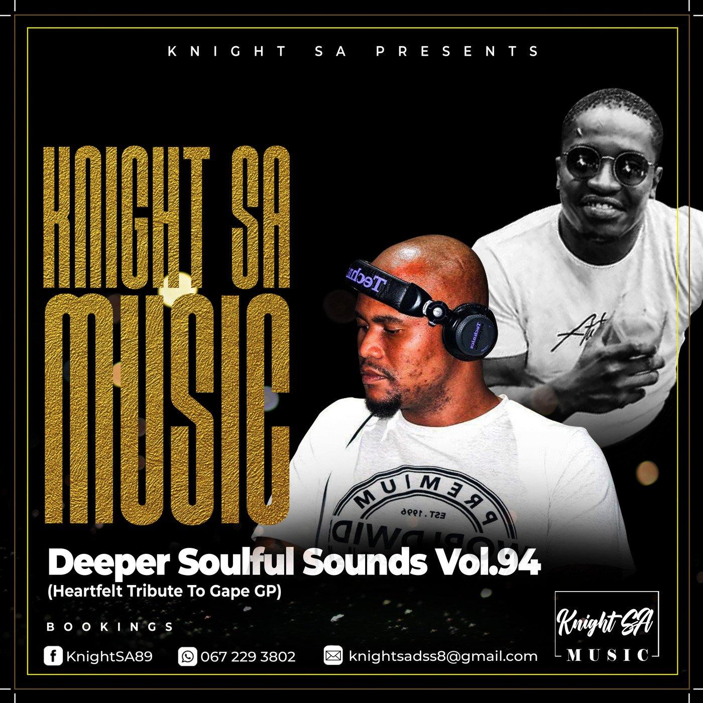 KnightSA89 - Deeper Soulful Sounds Vol.94 (Heartfelt Tribute To Gape GP ...