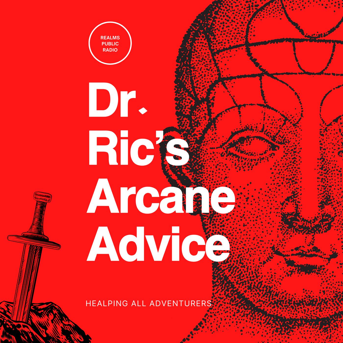 BONUS - Dr. Ric's Arcane Advice Show - Knights of the Rolled Table | a ...