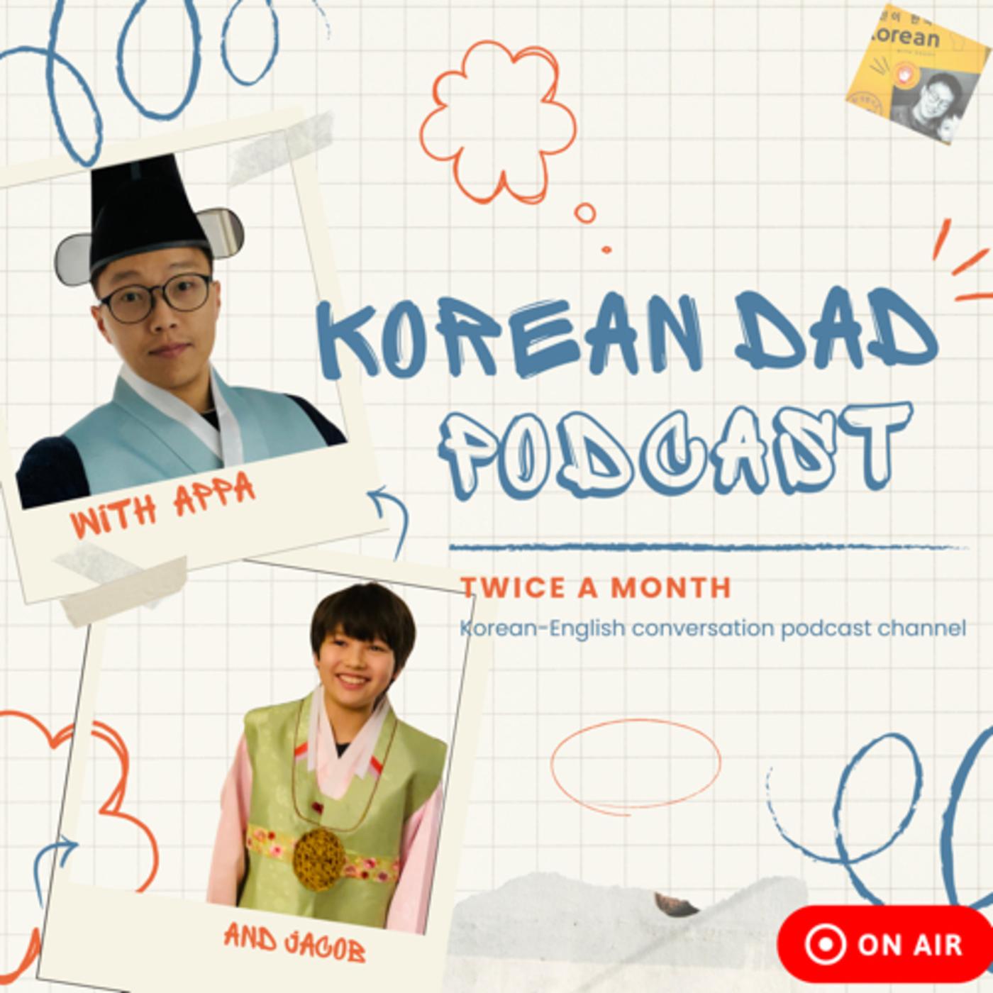 Korean Dad Podcast - Jacob | Listen Notes