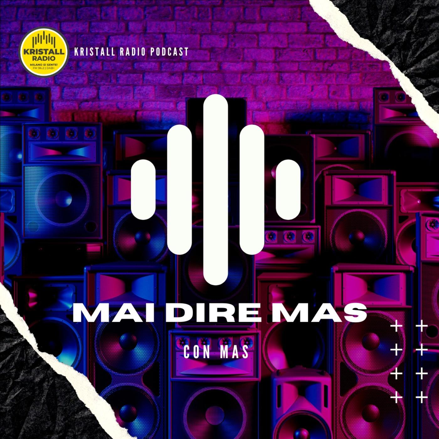 MEDA169 A MAI DIRE MAS - Kristall Radio: Milano si Sente (podcast ...