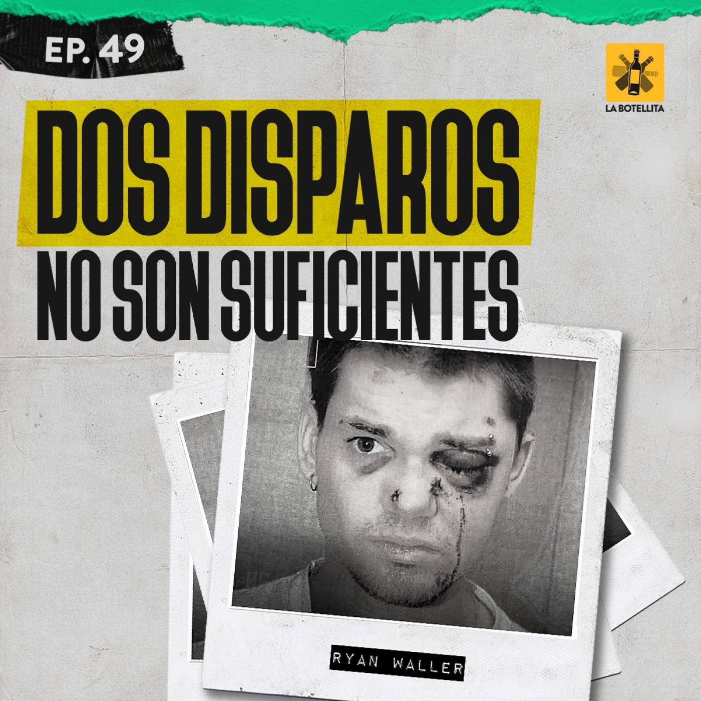 Ep 49 - El casa Ryan Waller - La Botellita Podcast | Listen Notes