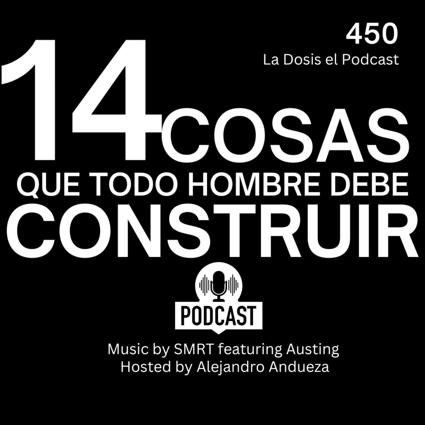 + 14 Cosas que todo hombre debe Construir - La Dosis Diaria El Podcast ...