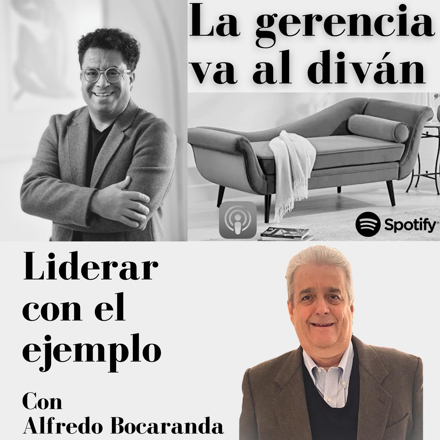 Liderar con el ejemplo con Alfredo Bocaranda - La Gerencia va al Diván ...