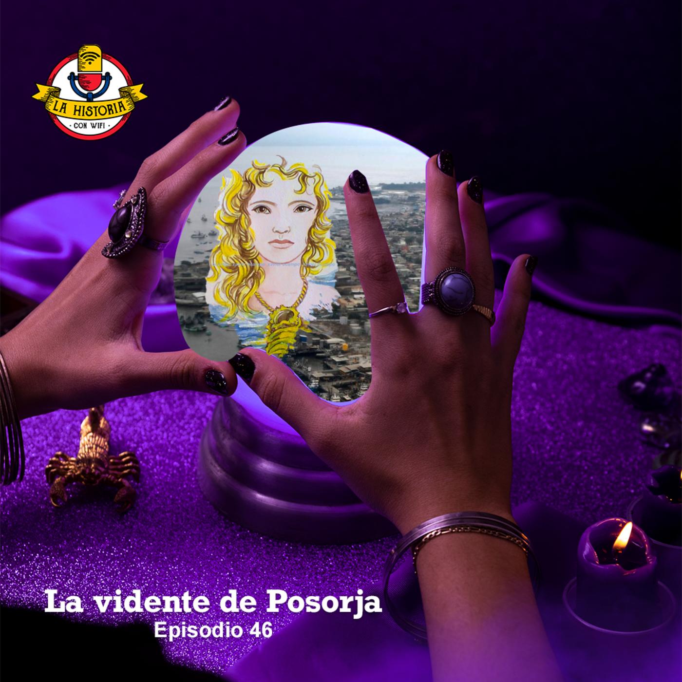 #46 La Vidente de Posorja - La Historia con Wifi (podcast) | Listen Notes