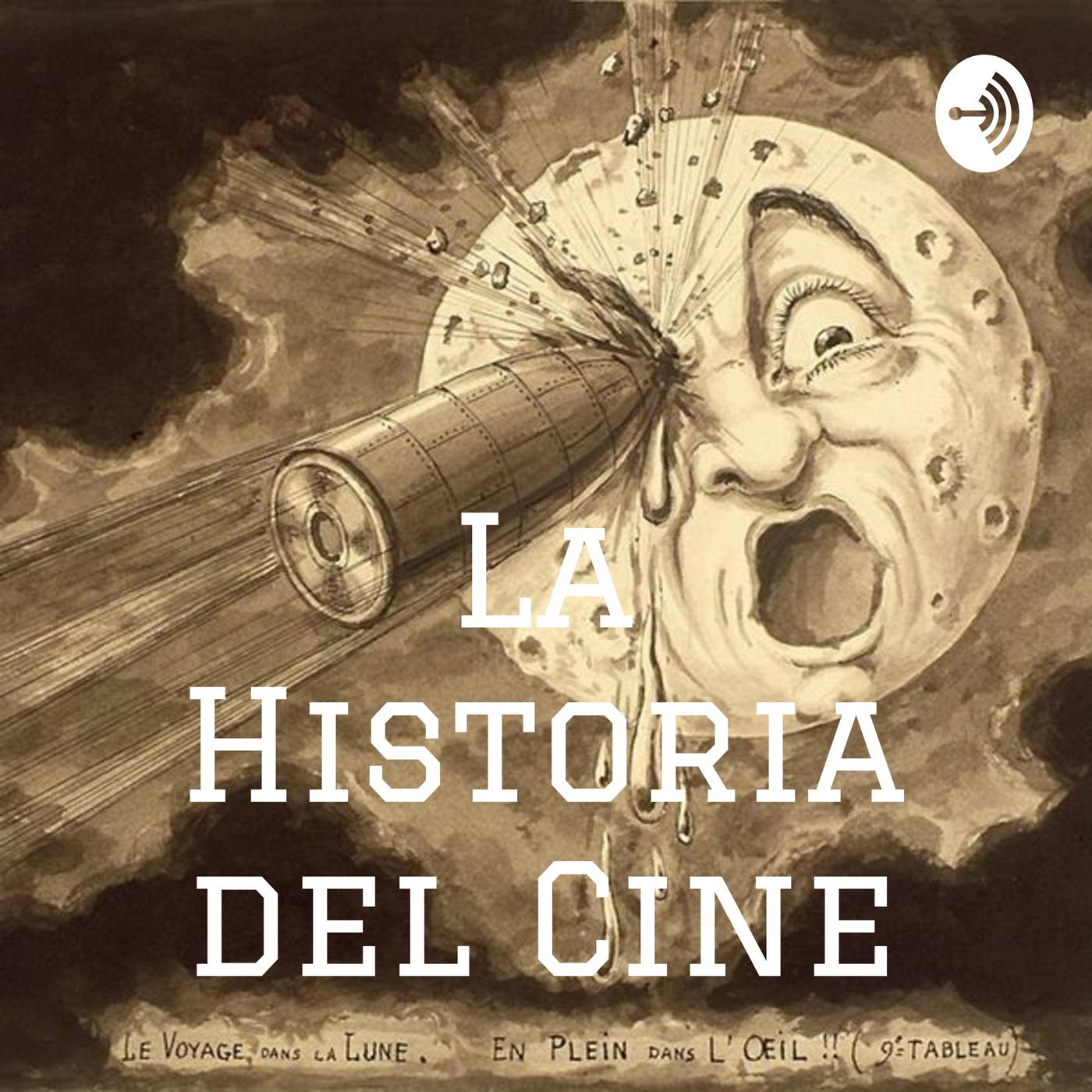 Historia del Cine - La Historia del Cine (podcast) | Listen Notes