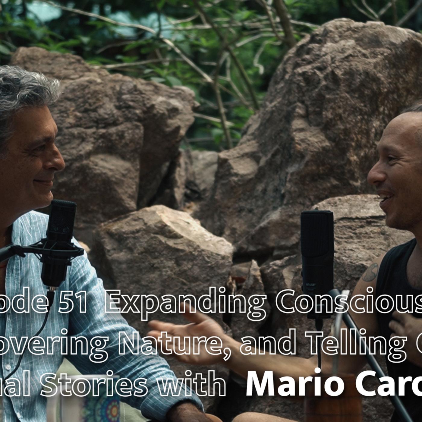 EP 51 Expanding Consciousness, Discovering Nature, and Telling Great ...