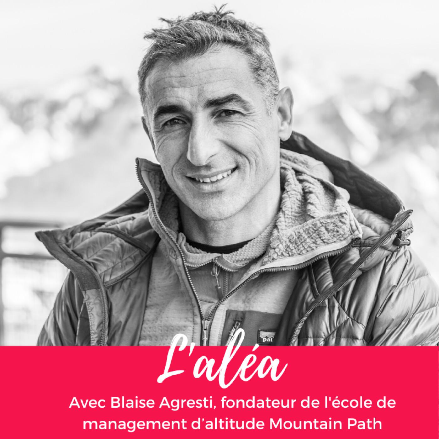 #10 Blaise Agresti, guide de haute montagne : échouer pour réussir ...