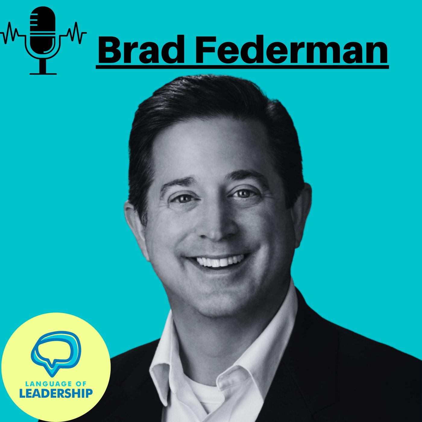 Brad Federman: Culture is the Missing Ingredient in Business | Language of Leadership Podcast ...