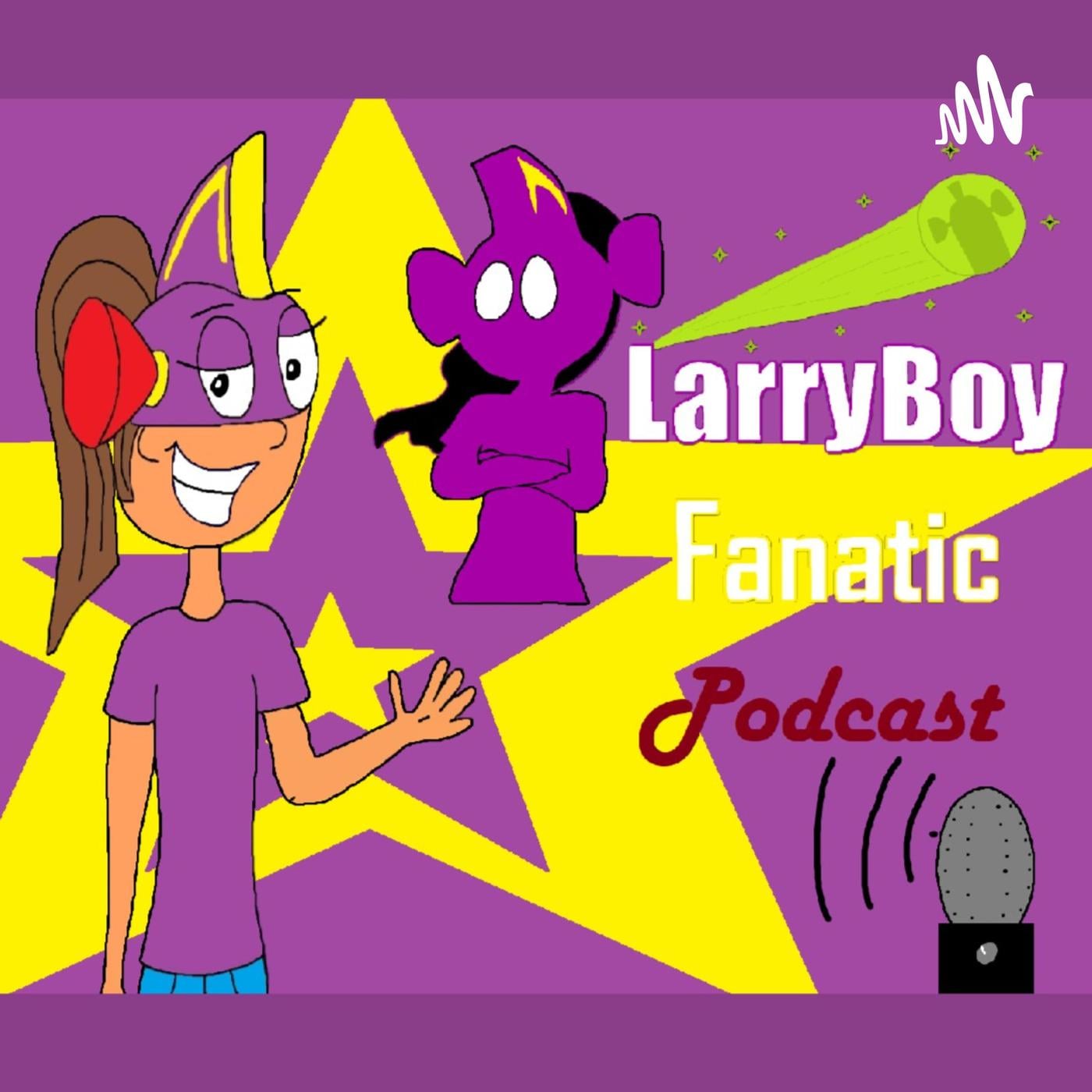 LarryBoy Fanatic (LBF) Podcast - Veronica Gonzalez | Listen Notes
