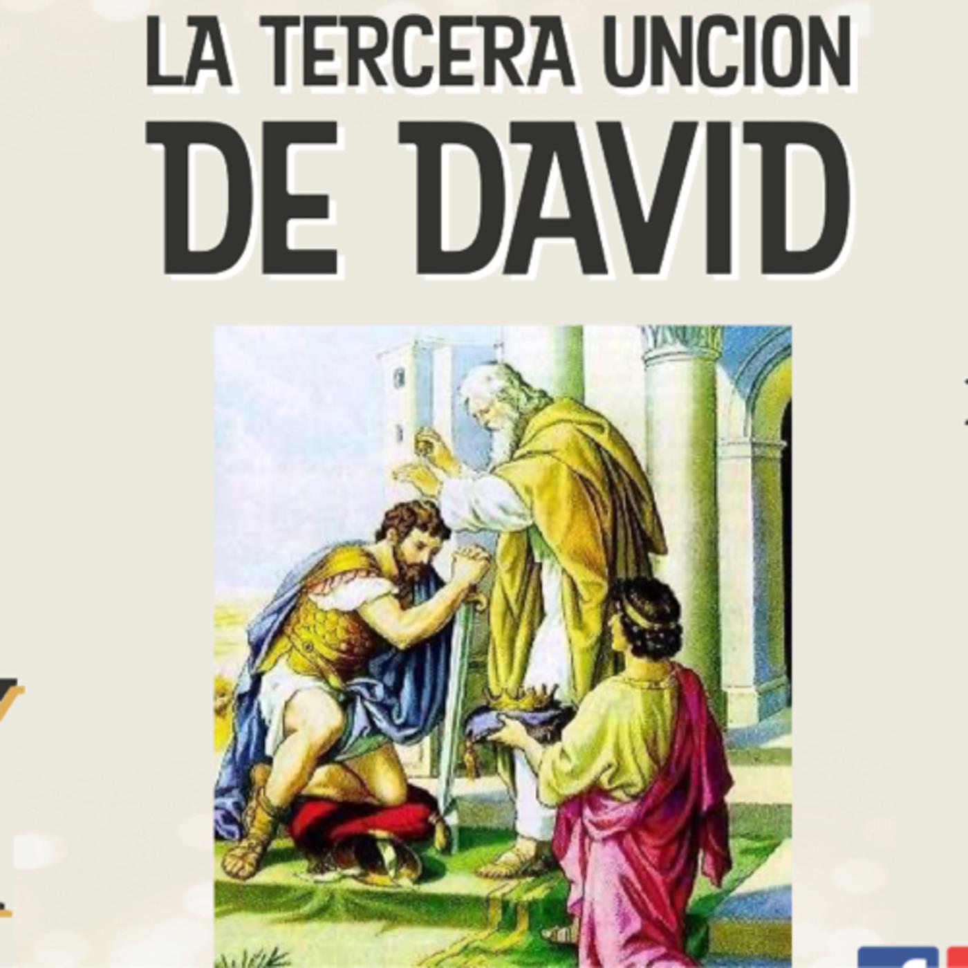 La Tercera Uncion de David - 2 Samuel 5:3 - Familias para las Naciones ...