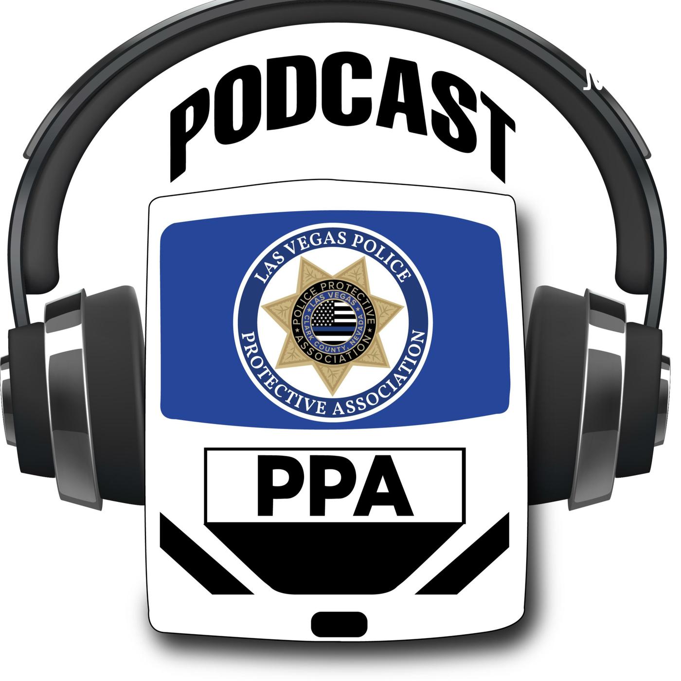 The PPA Podcast #7 - Las Vegas Police Protective Association Podcast ...