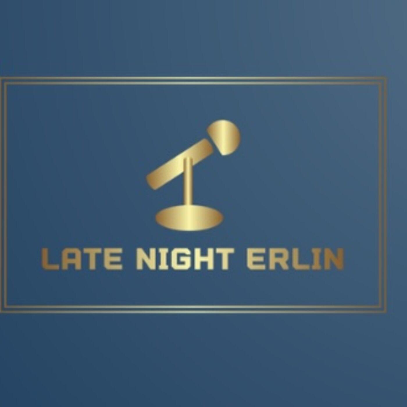 The Start of Late Night Erlin - Late Night Erlin (podcast) | Listen Notes