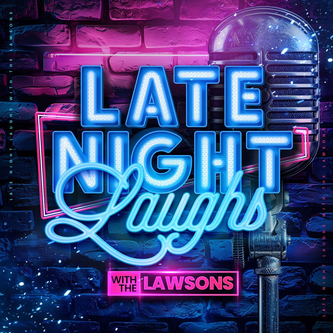 Late Night Laughs With The Lawsons (podcast) - Daniel Lawson | The ...