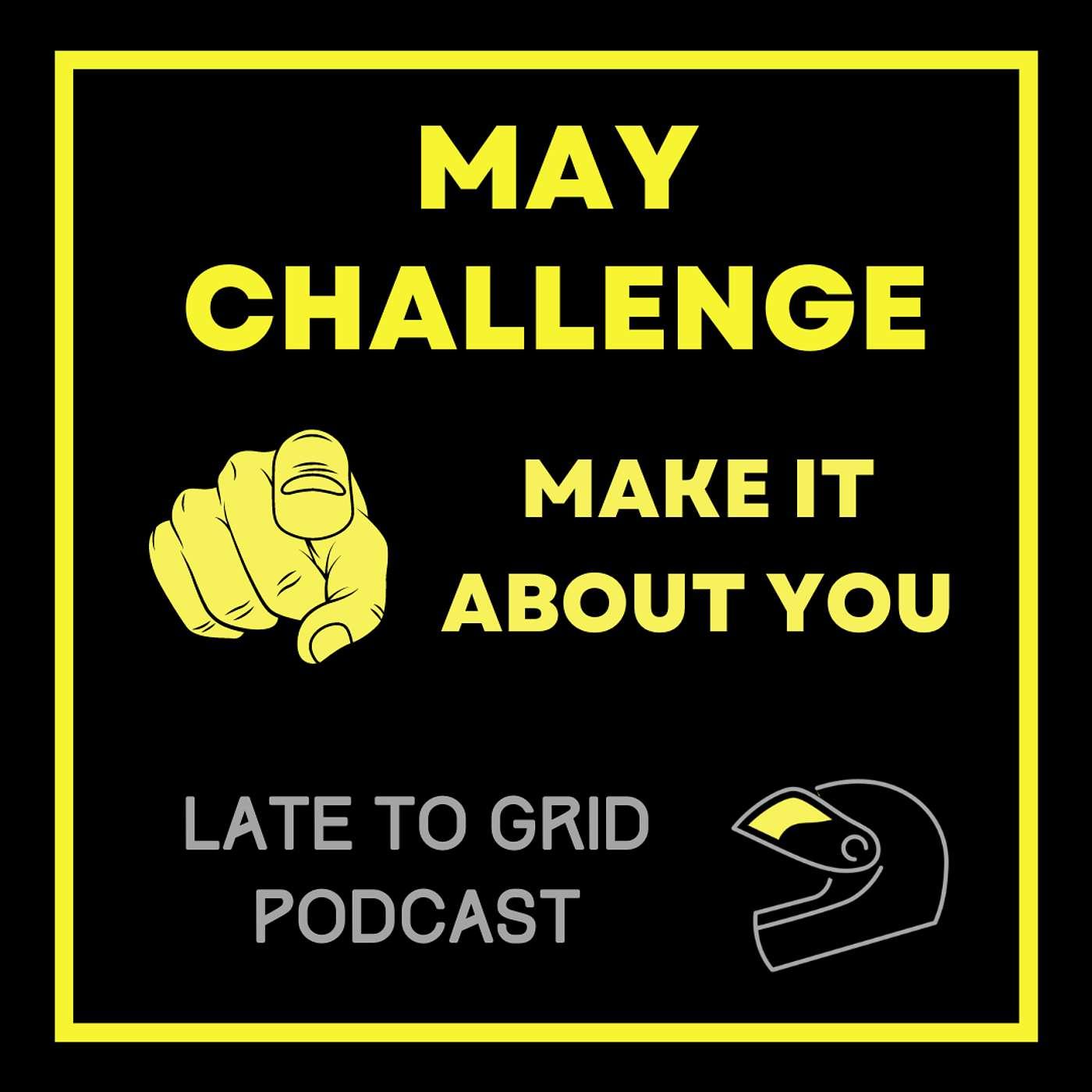 The Late To Grid May Challenge - Make It About You - Late to Grid ...
