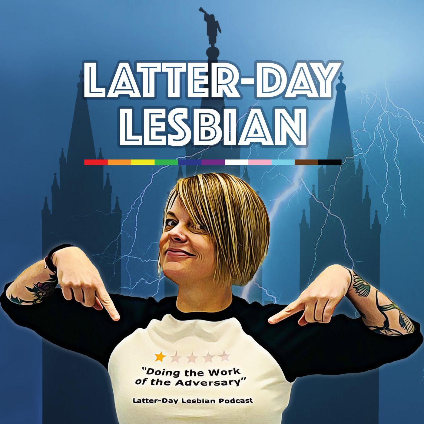 164: LDL & QLC Simulcast - Latter-Day Lesbian (podcast) | Listen Notes