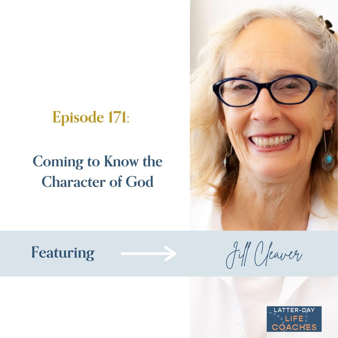 171. Coming to Know the Character of God with Jill Cleaver | Listen Notes