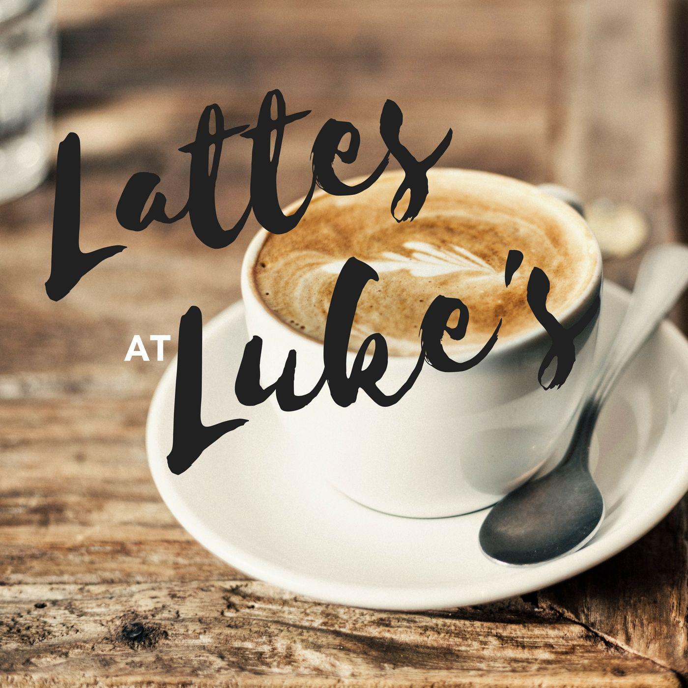 Behind the Kurtain Vol. 3 - Lattes at Luke's (podcast) | Listen Notes