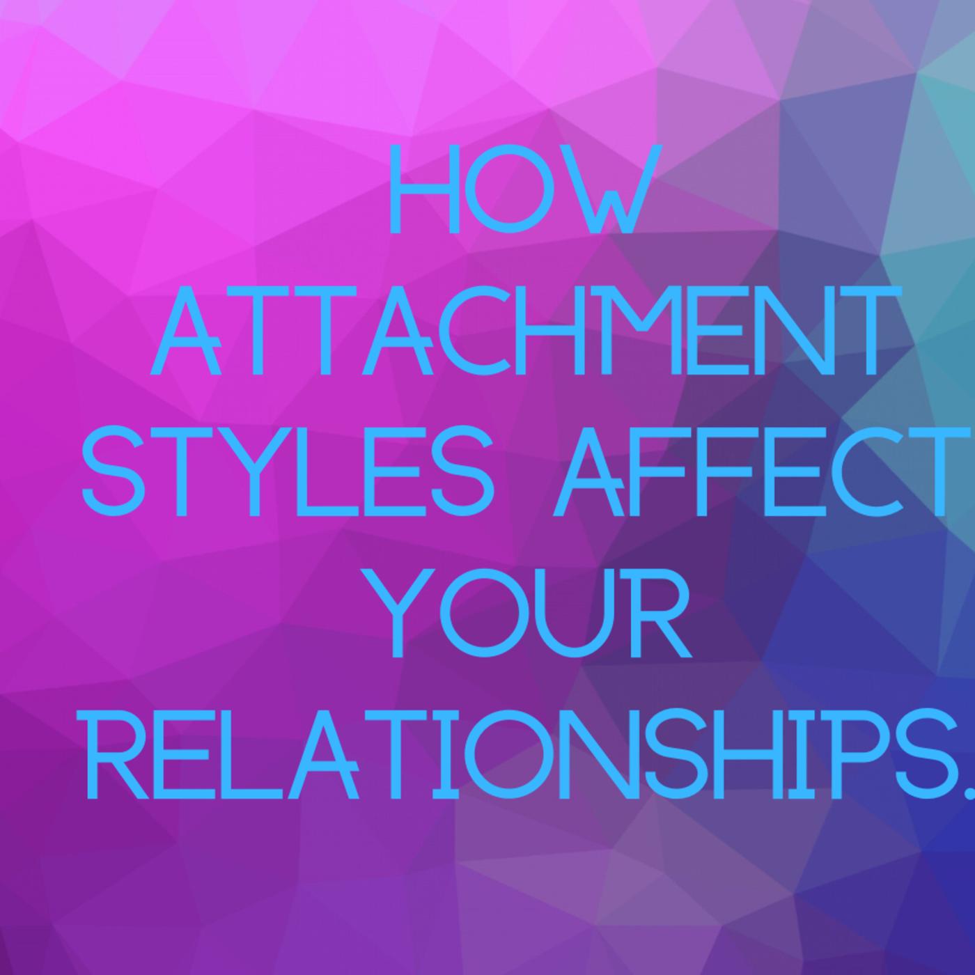 What is an attachment style and how does it affect your relationships ...