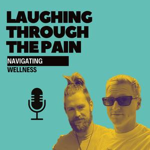 Laughing Through The Pain: Navigating Wellness (podcast) - Richard ...