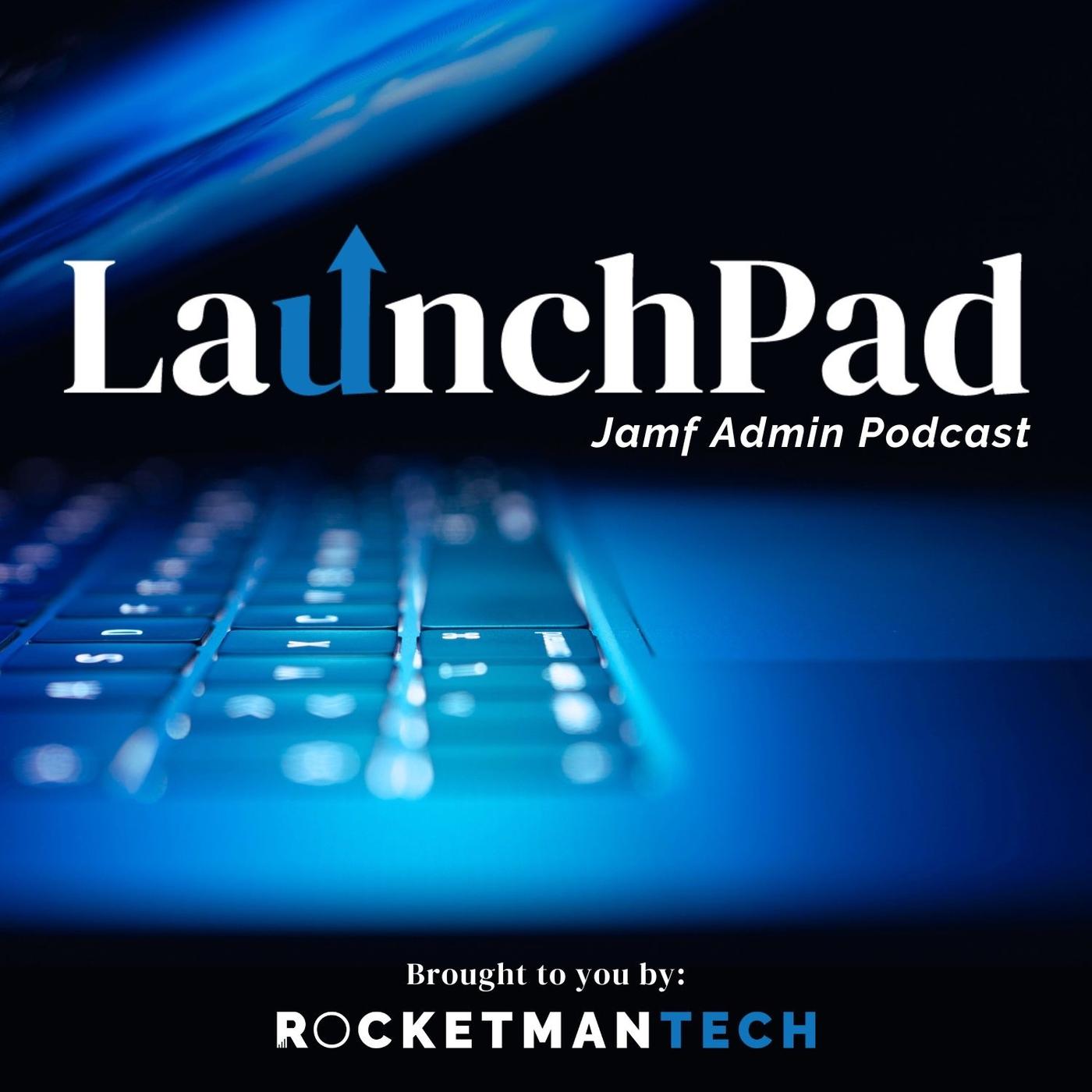 A Deep Dive into Jamf Security Cloud - LaunchPad Jamf Admin Podcast ...