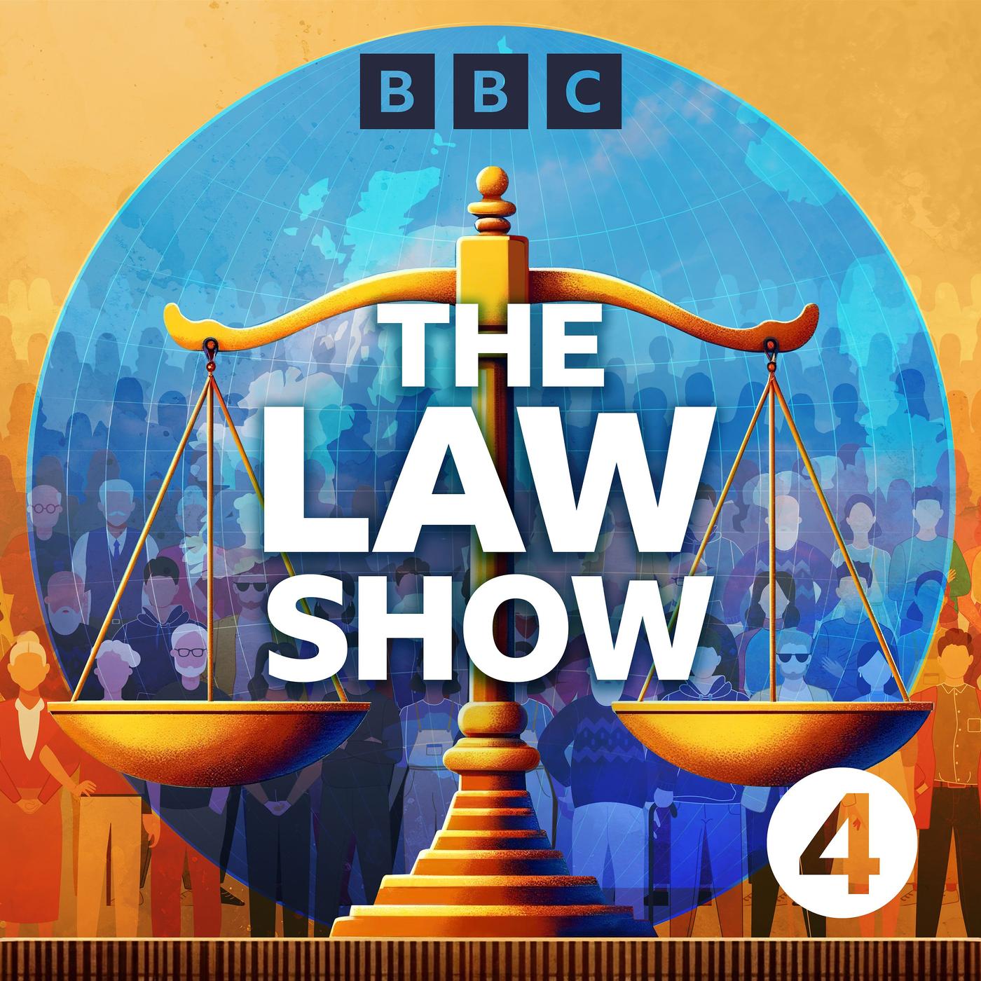The Law Show (podcast) - BBC Radio 4 | Listen Notes