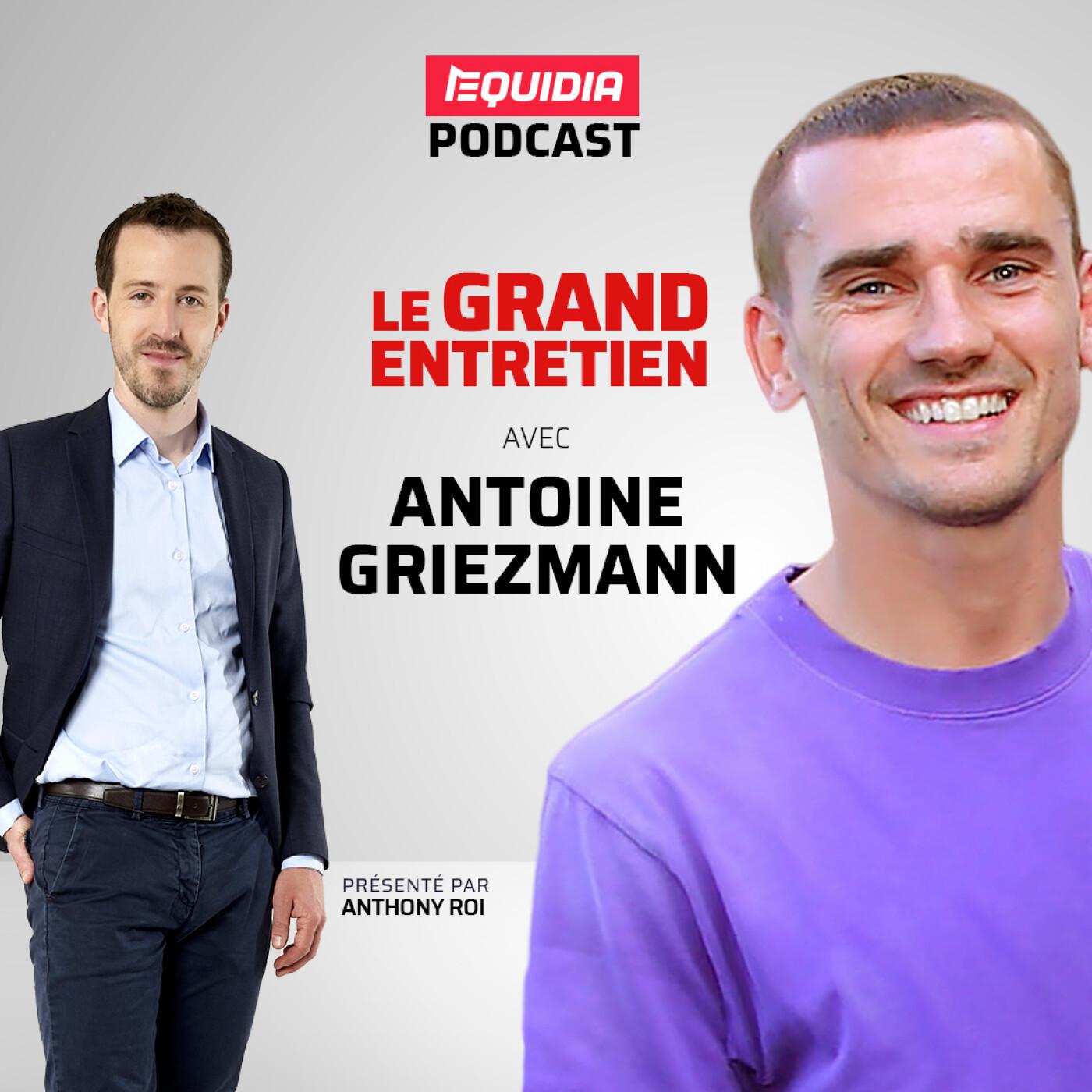 Le Grand Entretien d'Antoine Griezmann - Le Grand Entretien (podcast ...
